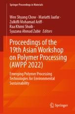 Proceedings of the 19th Asian Workshop on Polymer Processing (AWPP 2022): Emerging Polymer ...
