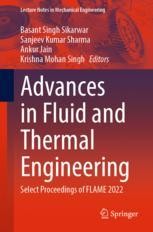 Advances in Fluid and Thermal Engineering: Select Proceedings of FLAME 2022 | SpringerLink