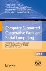 Computer Supported Cooperative Work and Social Computing: 17th CCF Conference, ChineseCSCW 2022 ...