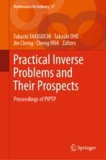 Practical Inverse Problems and Their Prospects: Proceedings of PIPTP | Springer Nature Link ...