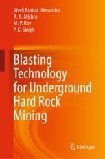 Blasting Technology for Underground Hard Rock Mining | SpringerLink