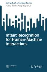 Intent Recognition for Human-Machine Interactions | SpringerLink