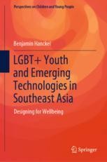 LGBT+ Youth and Emerging Technologies in Southeast Asia: Designing for Wellbeing | Springer ...