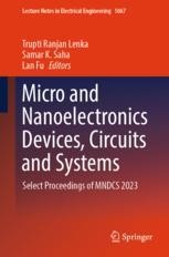 Micro and Nanoelectronics Devices, Circuits and Systems: Select Proceedings of MNDCS 2023 ...
