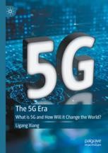The 5G Era: What is 5G and How Will it Change the World? | SpringerLink