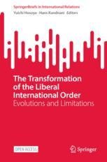 The Transformation of the Liberal International Order: Evolutions and ...