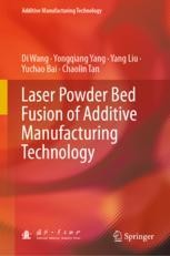 Laser Powder Bed Fusion of Additive Manufacturing Technology | Springer Nature Link (formerly ...