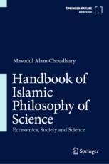 Handbook of Islamic Philosophy of Science: Economics, Society and ...