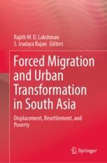 Forced Migration and Urban Transformation in South Asia: Displacement, Resettlement, and Poverty ...