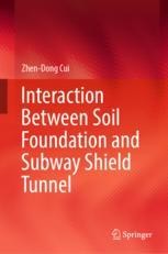 Interaction Between Soil Foundation and Subway Shield Tunnel | SpringerLink