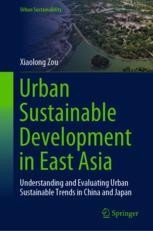 Urban Sustainable Development in East Asia: Understanding and Evaluating Urban Sustainable ...