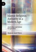 Islamic Religious Authority in a Modern Age: Australian and Global ...