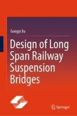 Design of Long Span Railway Suspension Bridges | SpringerLink