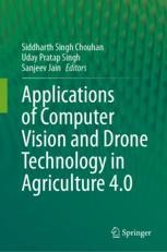 Applications of Computer Vision and Drone Technology in Agriculture 4.0 ...