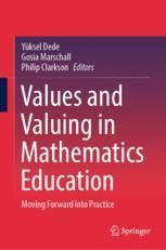Values and Valuing in Mathematics Education: Moving Forward into ...