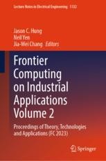 Frontier Computing on Industrial Applications Volume 2: Proceedings of ...