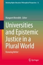 Universities and Epistemic Justice in a Plural World: Knowing Better ...