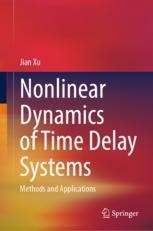 Nonlinear Dynamics of Time Delay Systems: Methods and Applications | SpringerLink