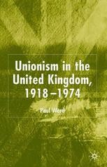Unionism in the United Kingdom, 1918-1974 | SpringerLink