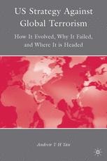 U.S. Strategy Against Global Terrorism: How It Evolved, Why It Failed ...