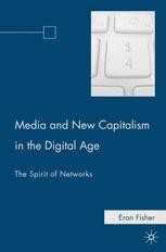 Media and New Capitalism in the Digital Age: The Spirit of Networks ...
