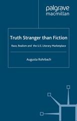 Truth Stranger Than Fiction: Race, Realism, and the U.S. Literary ...