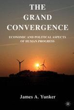 The Grand Convergence: Economic and Political Aspects of Human Progress ...
