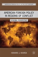 American Foreign Policy in Regions of Conflict: A Global Perspective ...