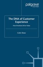 The DNA of Customer Experience: How Emotions Drive Value | SpringerLink
