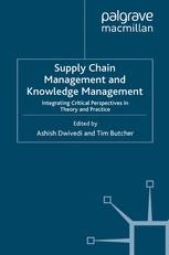 Supply Chain Management and Knowledge Management: Integrating Critical ...