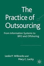 The Practice of Outsourcing: From Information Systems to BPO and ...