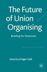 The Future of Union Organising: Building for Tomorrow | Springer Nature ...