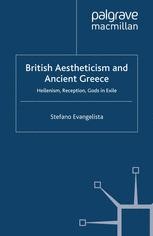 British Aestheticism and Ancient Greece: Hellenism, Reception, Gods in ...
