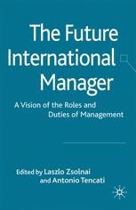 The Future International Manager: A Vision of the Roles and Duties of ...