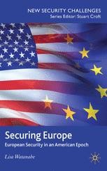 Securing Europe: European Security in an American Epoch | SpringerLink