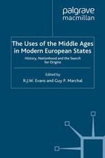 The Uses of the Middle Ages in Modern European States: History ...