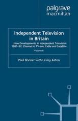 Independent Television in Britain: Volume 6 New Developments in ...