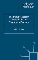 The Irish Protestant Churches in the Twentieth Century | SpringerLink