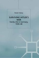 Surviving Hitler’s War: Family Life in Germany, 1939–48 | Springer ...