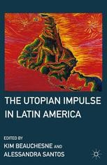 The Utopian Impulse in Latin America | SpringerLink