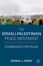 The Israeli-Palestinian Peace Movement: Combatants for Peace | Springer ...