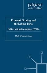 Economic Strategy and the Labour Party: Politics and policy-making ...