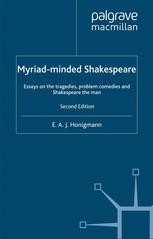 Myriad-minded Shakespeare: Essays on the Tragedies, the Problem Plays ...