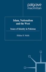 Islam, Nationalism and the West: Issues of Identity in Pakistan ...