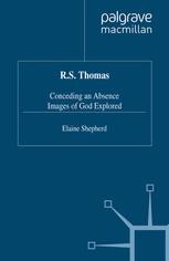R.S. Thomas: Conceding an Absence Images of God Explored | Springer ...