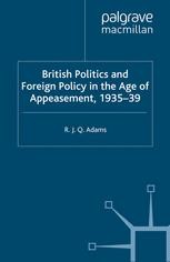 British Politics and Foreign Policy in the Age of Appeasement,1935-39 ...