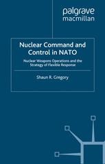 Nuclear Command and Control in NATO: Nuclear Weapons Operations and the ...