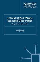 Promoting Asia-Pacific Economic Cooperation: Perspectives from East ...