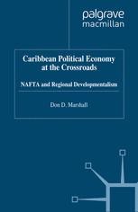 Caribbean Political Economy at the Crossroads: NAFTA and Regional ...
