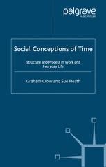 Social Conceptions of Time: Structure and Process in Work and Everyday ...
